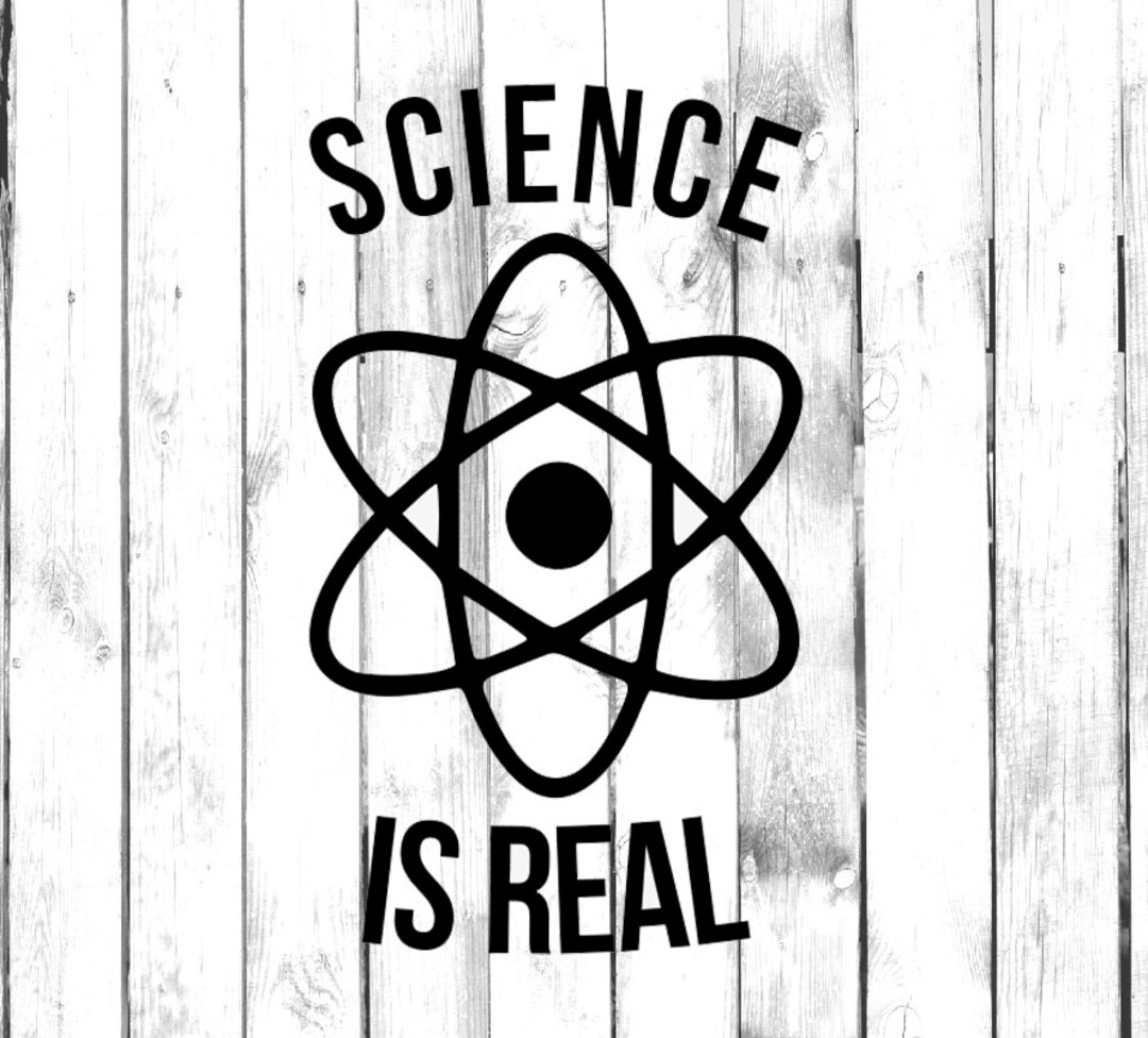 Science is Real Vinyl Decal - Car/truck/home/laptop/computer/phone ...