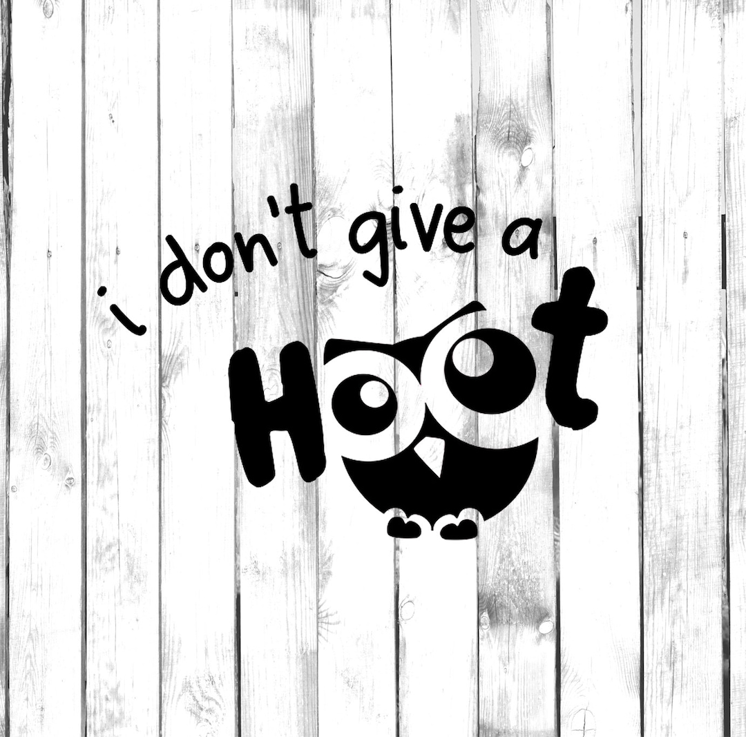 I Don't Give A Hoot (owl) Decal - Di Cut Decal - Home/laptop/computer ...