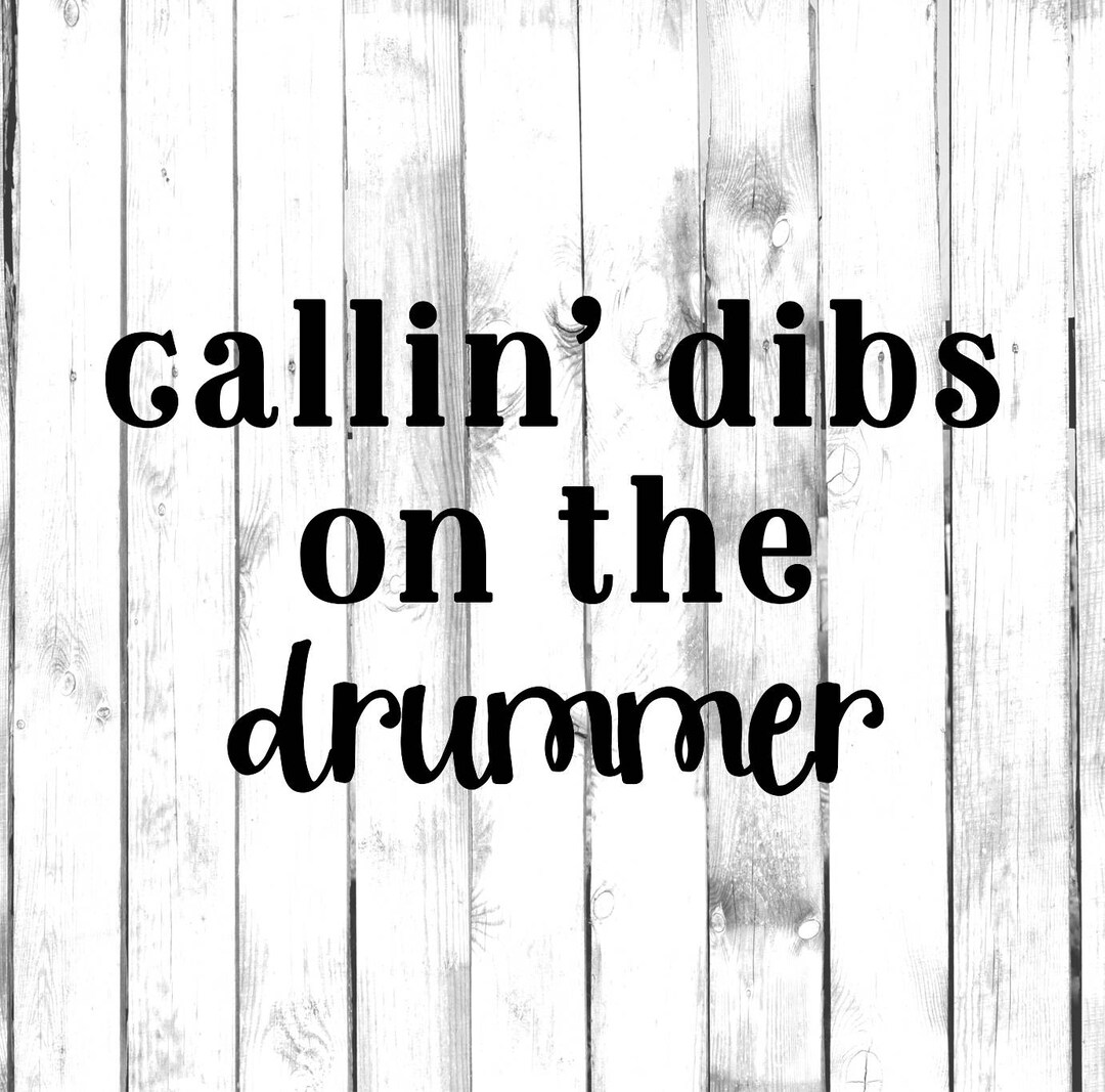 Calling Dibs on the Drummer Decal Di Cut Decal Home/laptop/computer ...