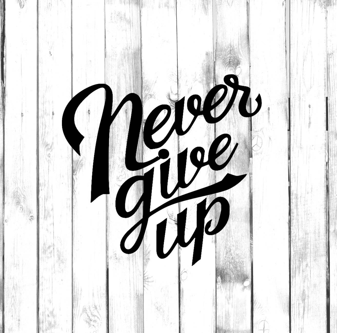 Never Give up Typography Word Art Di Cut Decal Home/laptop/computer ...