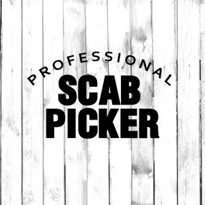 Professional Scab Picker Di Cut Decal - Etsy
