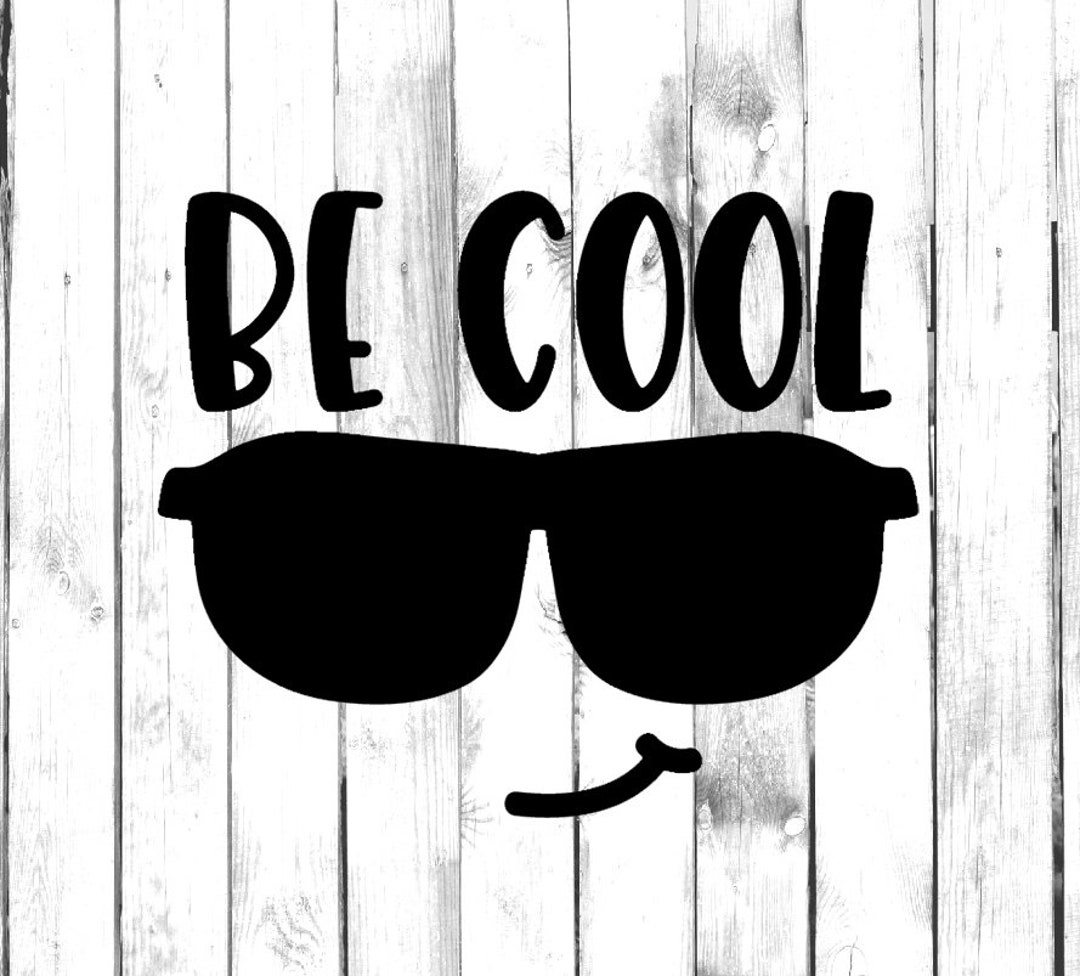 Be Cool Smiley Face Di Cut Decal Car/truck/home/laptop/computer/yeti ...