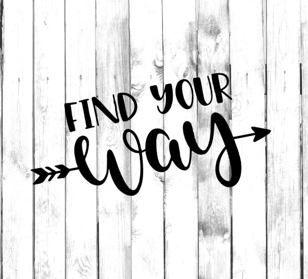 Find Your Way Arrow Di Cut Decal Yeti/tumbler/water Bottle/car/home ...