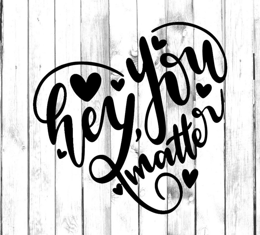 Hey You Matter Heart Typography Di Cut Decal - Etsy