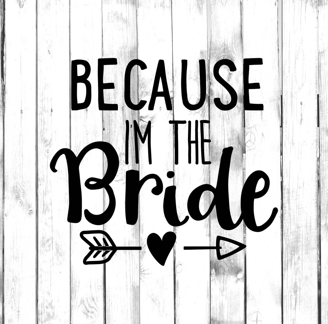 Because I'm the Bride Decal Di Cut Decal Home/laptop/computer/truck/car ...