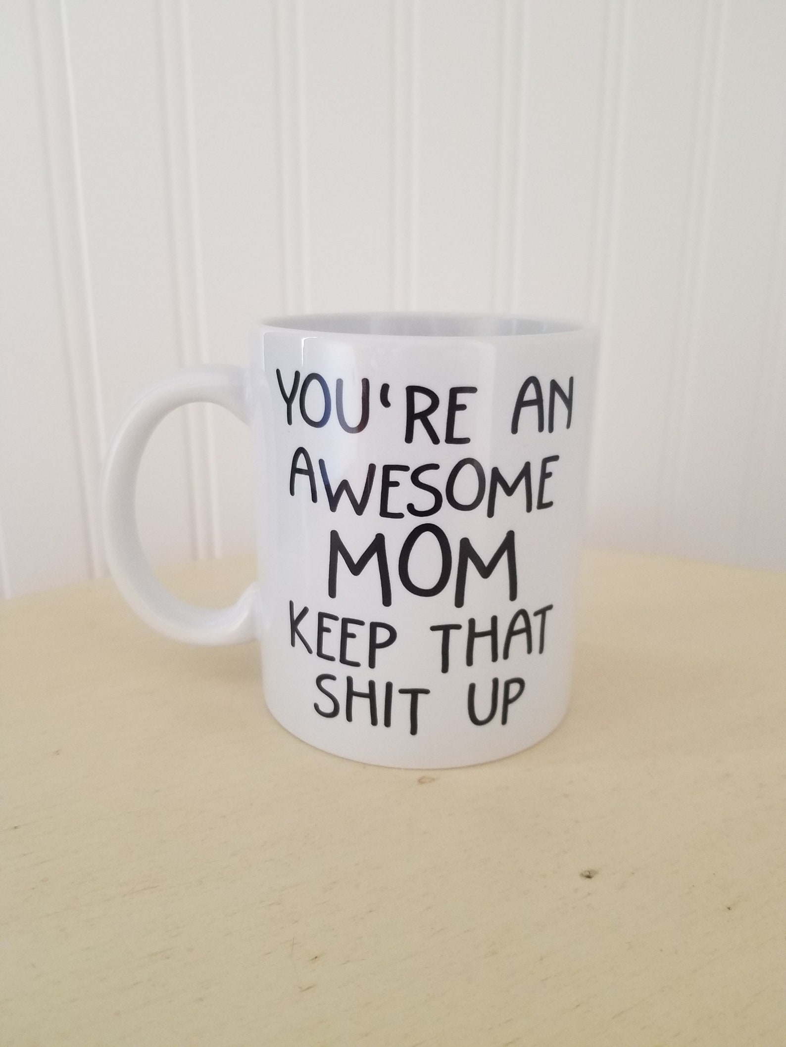 You're an Awesome Mom Keep That Shit up Mug Mothers Day - Etsy
