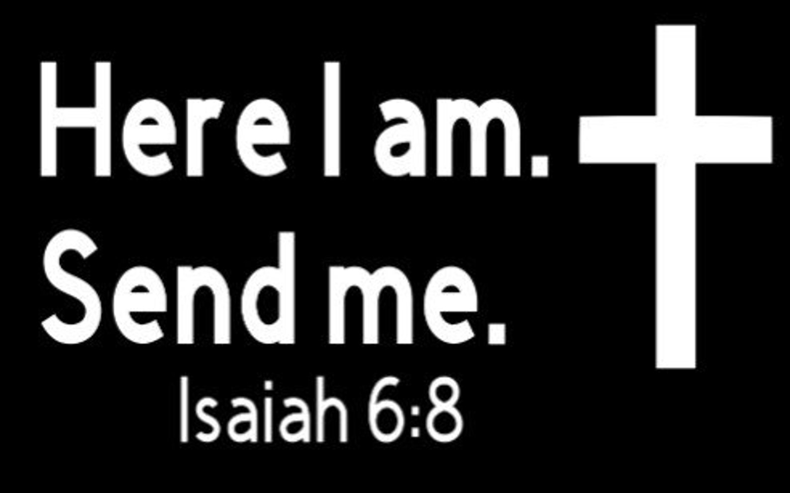 Isaiah 6:8 Here I am Send me Bible verse vinyl decal sticker | Etsy