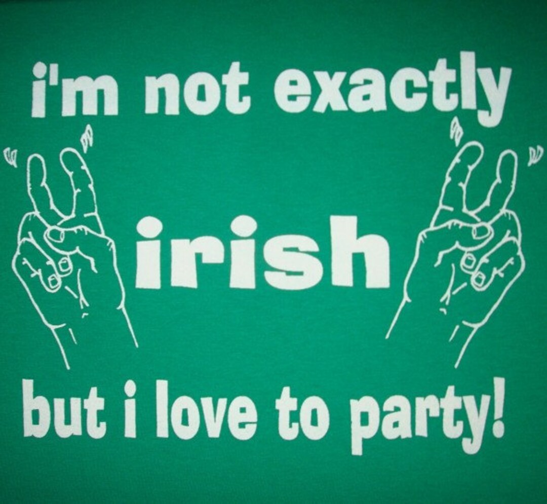 Womens I'm Not Exactly Irish but I Love to Party T Shirt Funny Cute ...