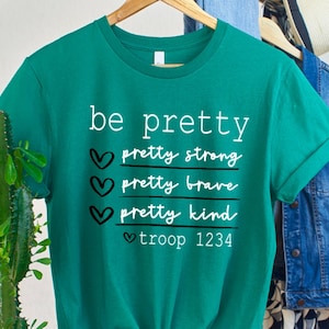 Be Pretty Troop Shirt / Be Strong Troop Shirt / Be Brave Troop Shirt ...