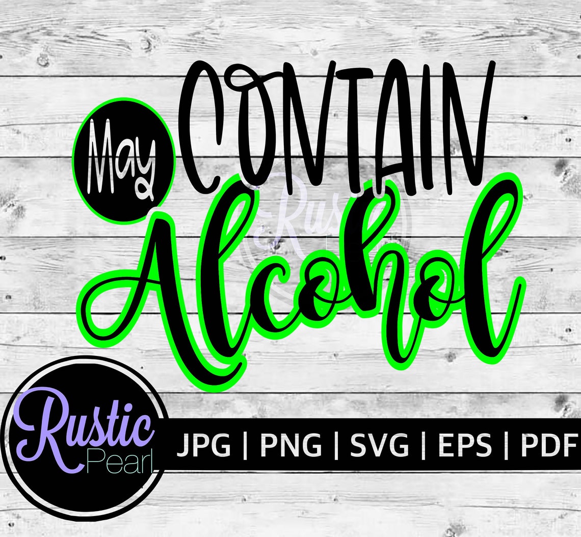 May Contain Alcohol | Digital Download | Summer Shirt Svg | Whiskey Svg ...