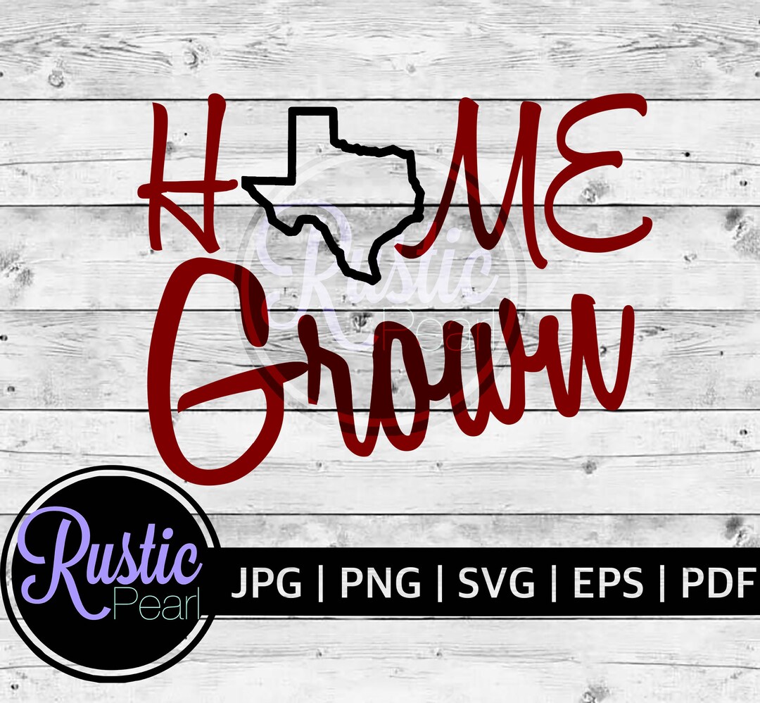 Home Grown | Texas Pride | Digital Download | Texas Girl SVG | Texas ...