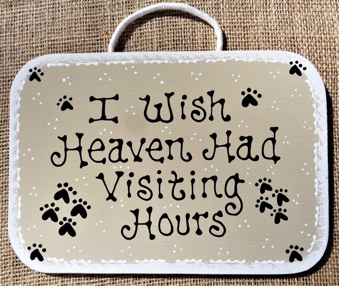DOG & CAT I Wish Heaven Had Visiting Hours SIGN Kennel Pet - Etsy