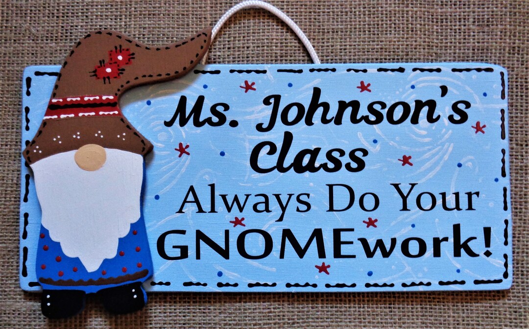 Personalized GNOME TEACHER Always Do Your Gnomework SIGN Class ...