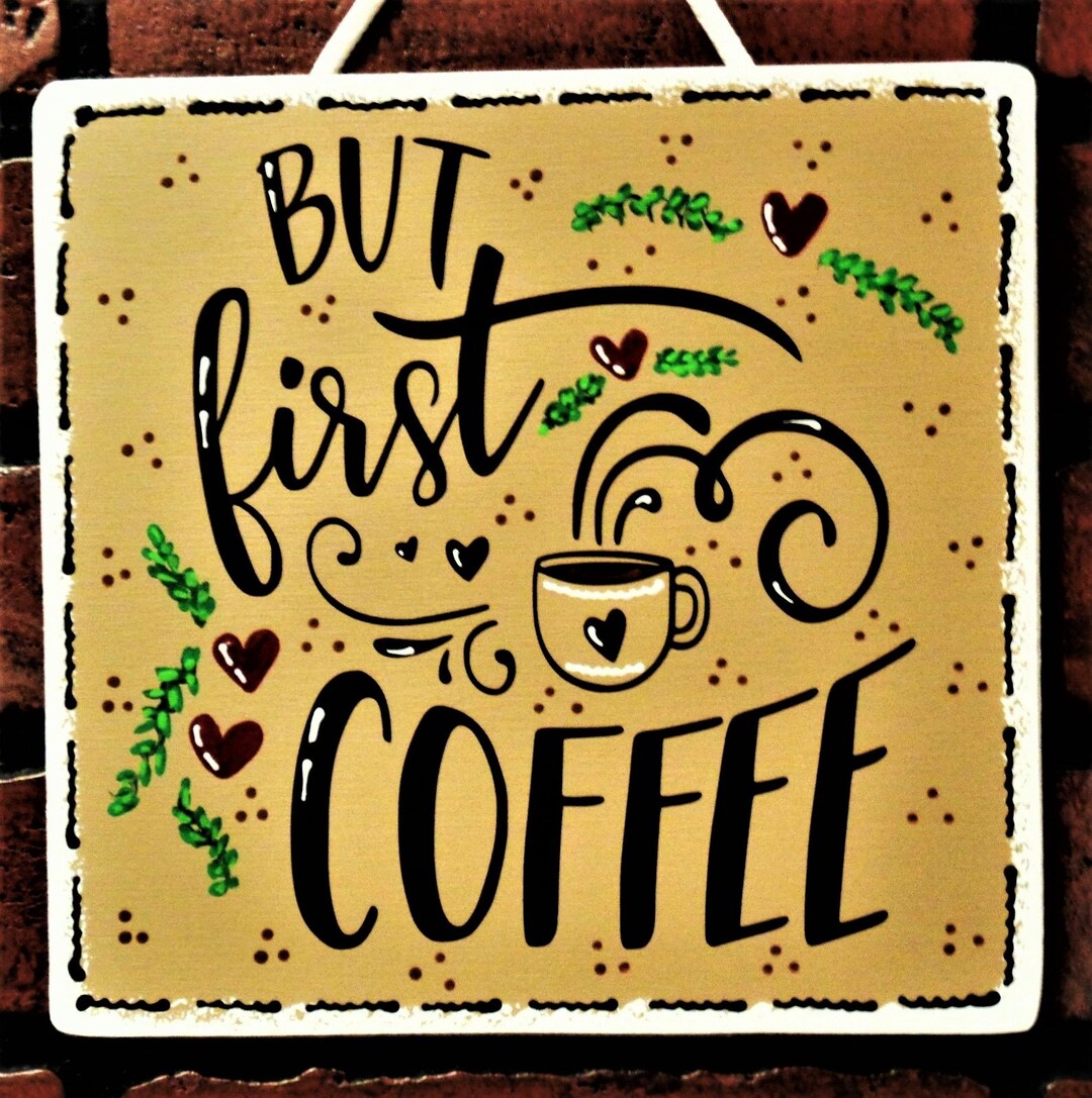 But First COFFEE Kitchen SIGN Wall Art Hanger Hanging Decor - Etsy
