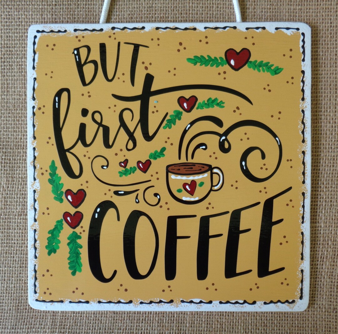 But First COFFEE Kitchen SIGN Wall Art Hanger Hanging Decor Plaque ...