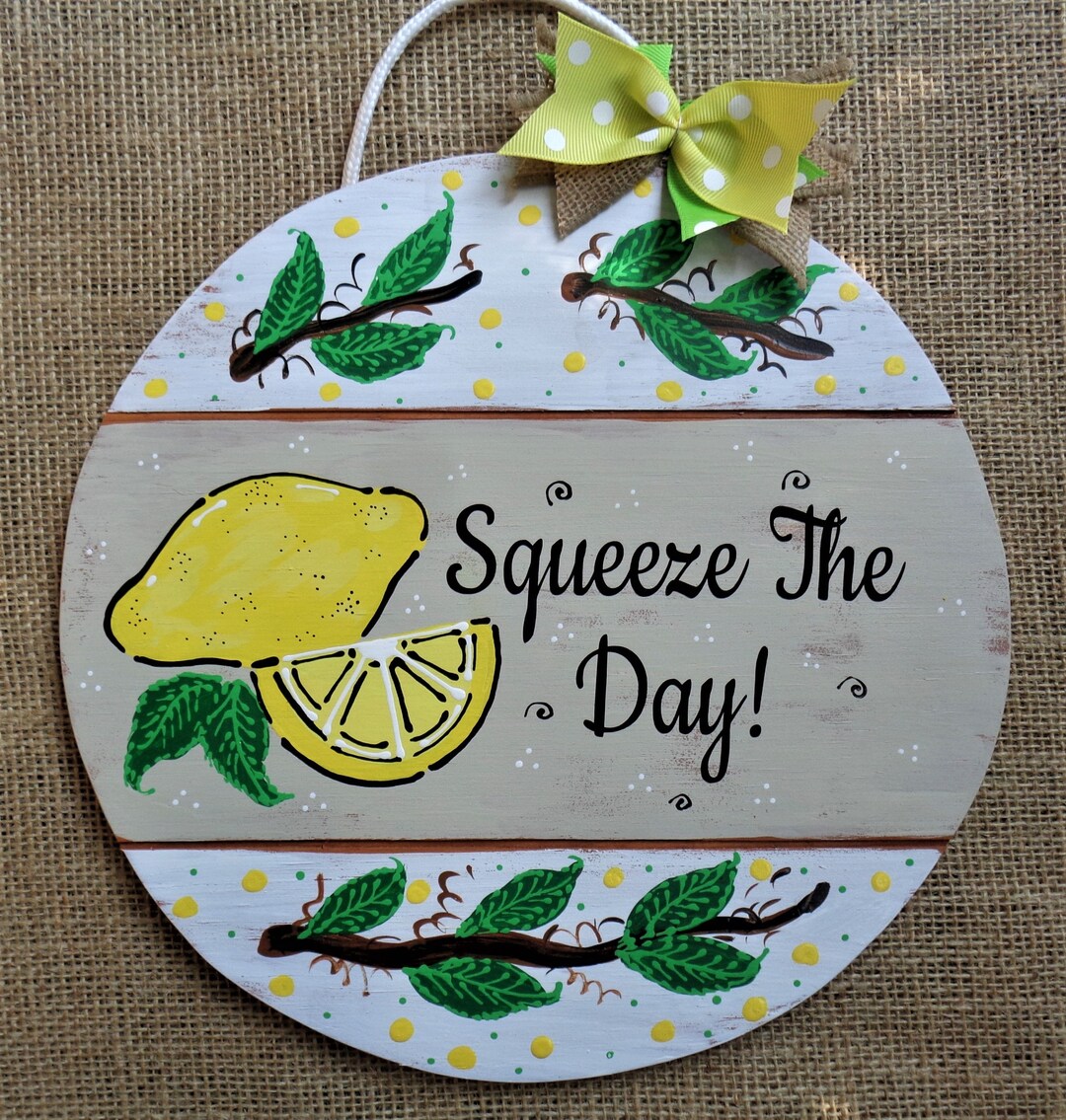 Squeeze the Day LEMON CIRCLE SIGN Handcrafted Hand Painted Wall Door ...