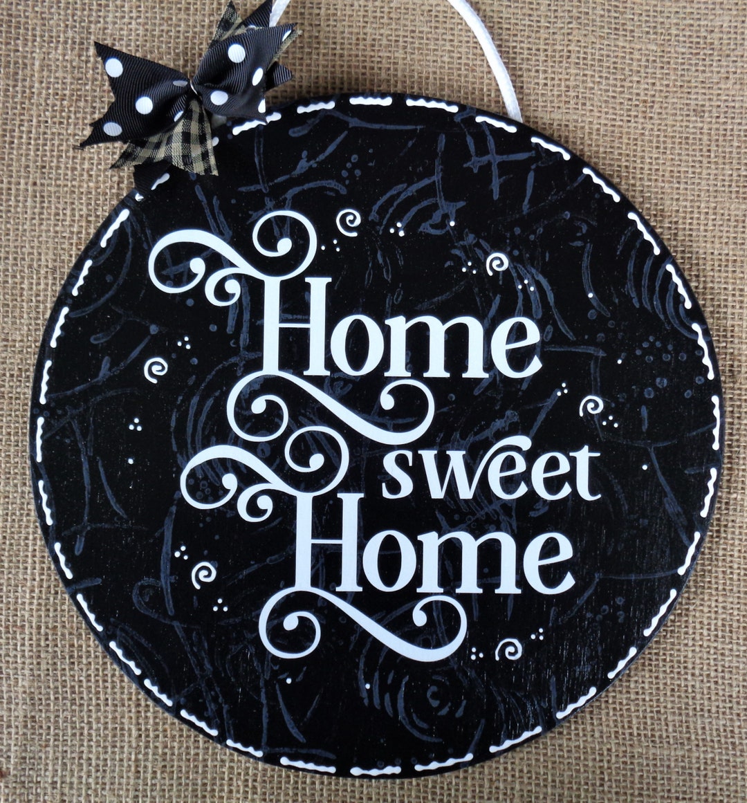 Home Sweet Home CIRCLE SIGN Black and White Handcrafted Hand Painted ...