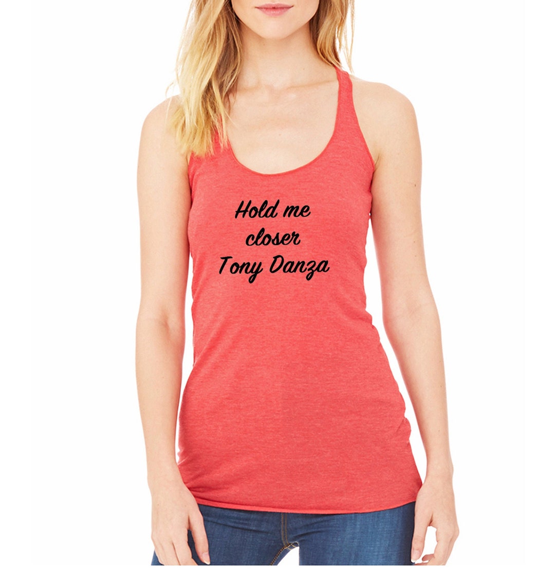Phoebe Quote 'hold Me Closer Tony Danza' Womens Tank Top, Friends Show ...
