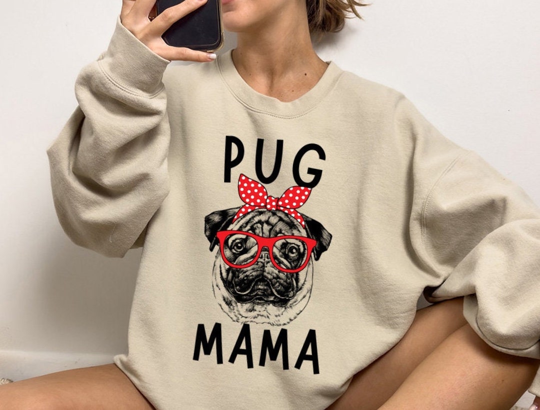 Pug Mama Shirt, Pug Gift, Cute Pug Mom Sweatshirt, Funny Pug Lover ...