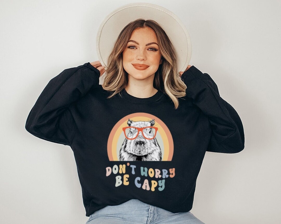 Don't Worry Be Capy Shirt, Capybara T-shirt, Capybara Pun Be Happy ...