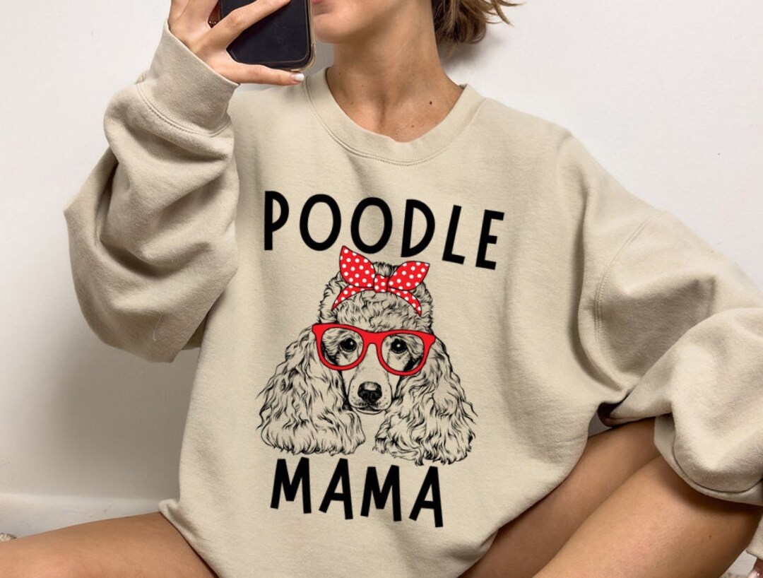 Poodle Mama Shirt, Poodle Gift, Cute Poodle Mom Sweatshirt, Poodle ...