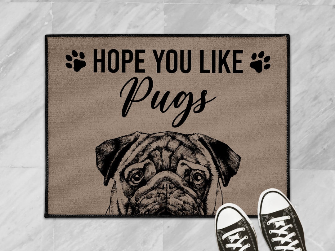 Pug Doormat, Hope You Like Pugs Dog Door Mat, Dog Welcome Mat Floor Mat ...