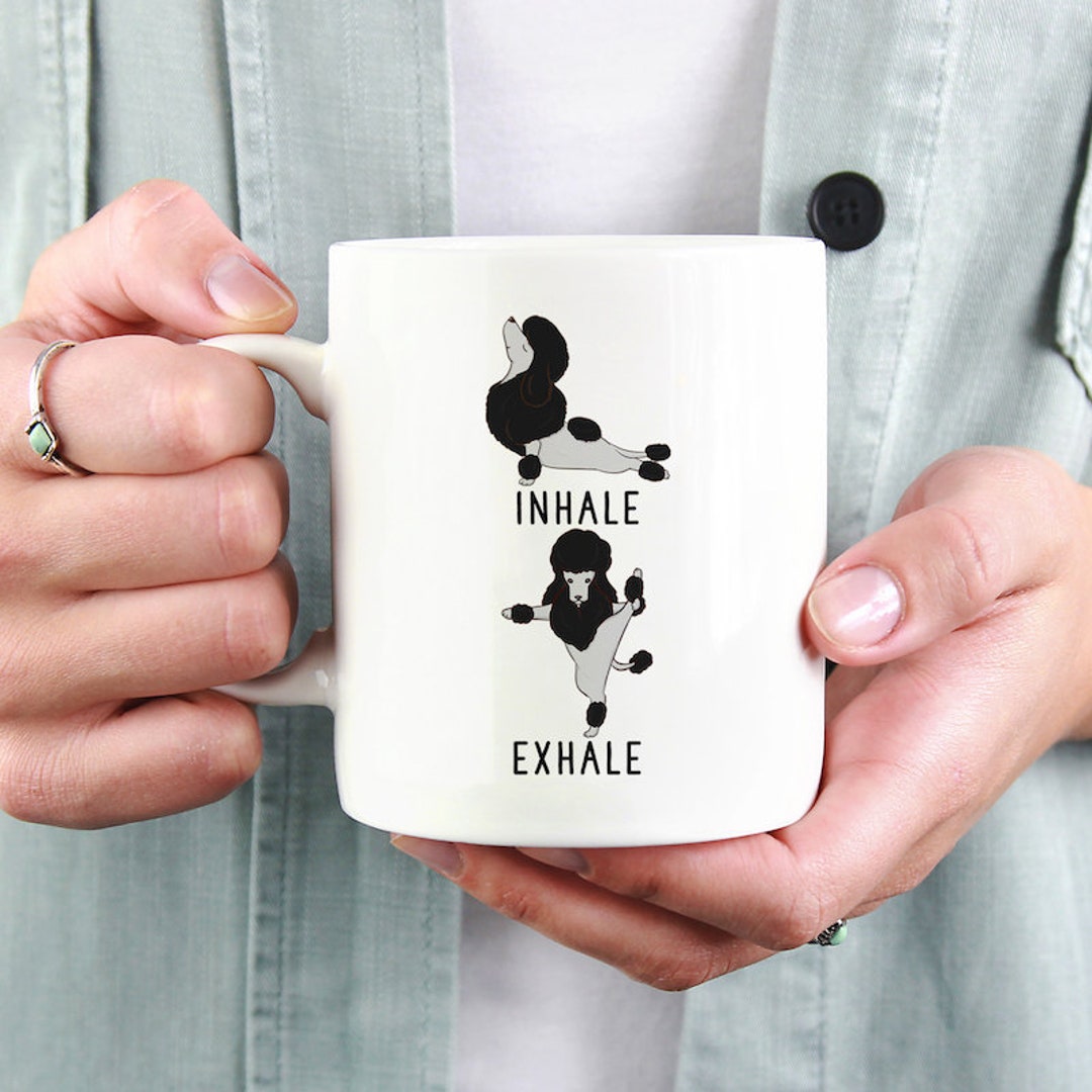 Inhale Exhale Poodle Yoga Coffee Mug, Dog 11 Oz Coffee Mugs, Funny 15 ...
