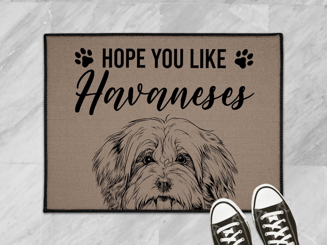 Havanese Doormat, Hope You Like Havaneses Dog Door Mat, Dog Welcome Mat ...