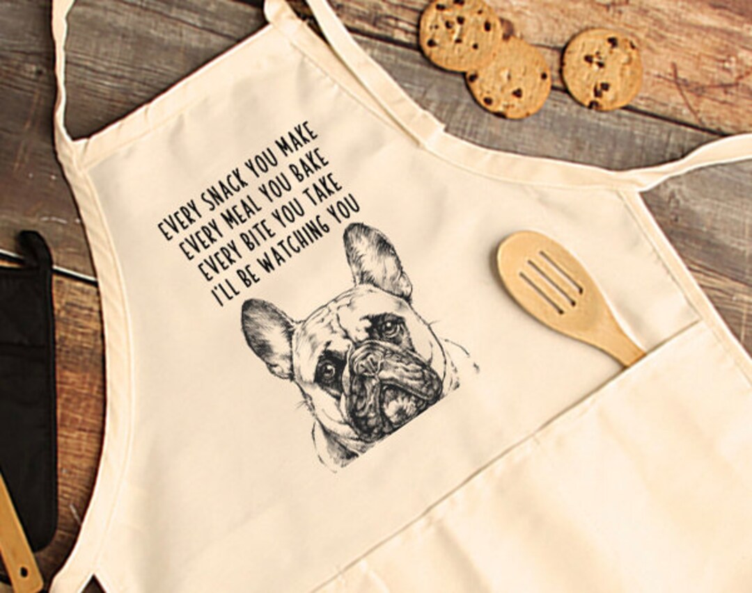 French Bulldog Apron, Frenchie Dog Aprons With Pockets, Every Snack You ...