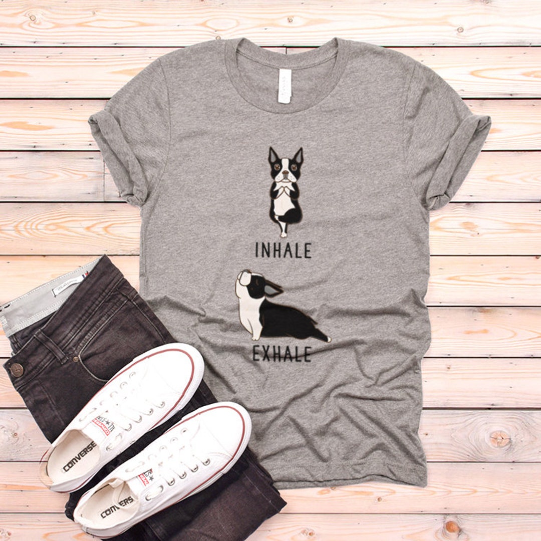 Inhale Exhale Boston Terrier Yoga T-shirt, Heather Dog Lovers Tshirt ...