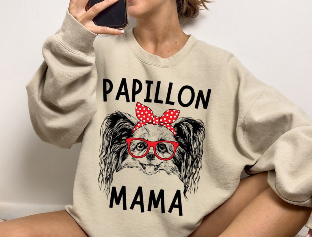 Papillon Mama Shirt, Papillon Dog Gift, Cute Papillon Mom Sweatshirt ...