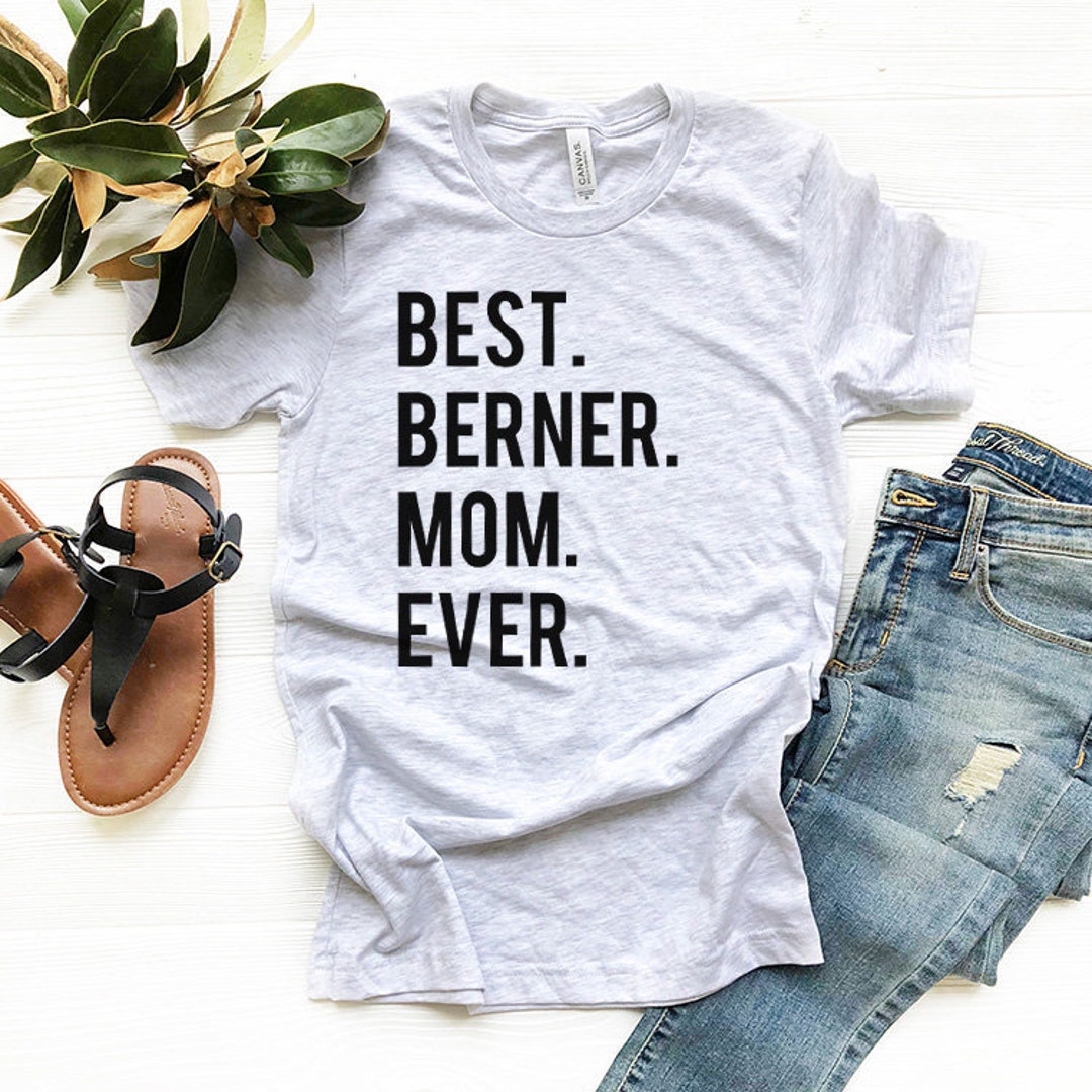 Best Berner Mom Ever T-shirt, Bernese Mountain Dog Dad Tshirt, Dog ...