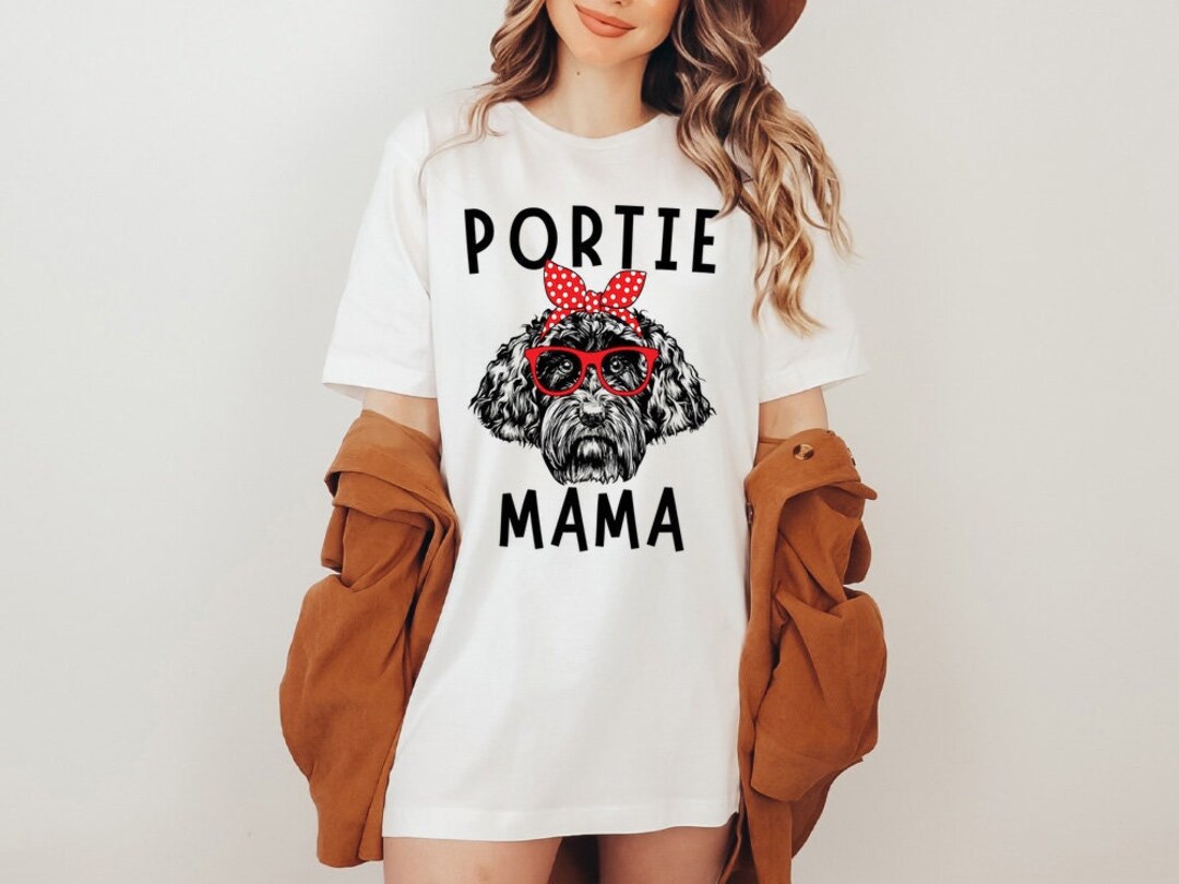 Portie Mama Shirt, Portuguese Water Dog Gift, Cute Portie Mom ...