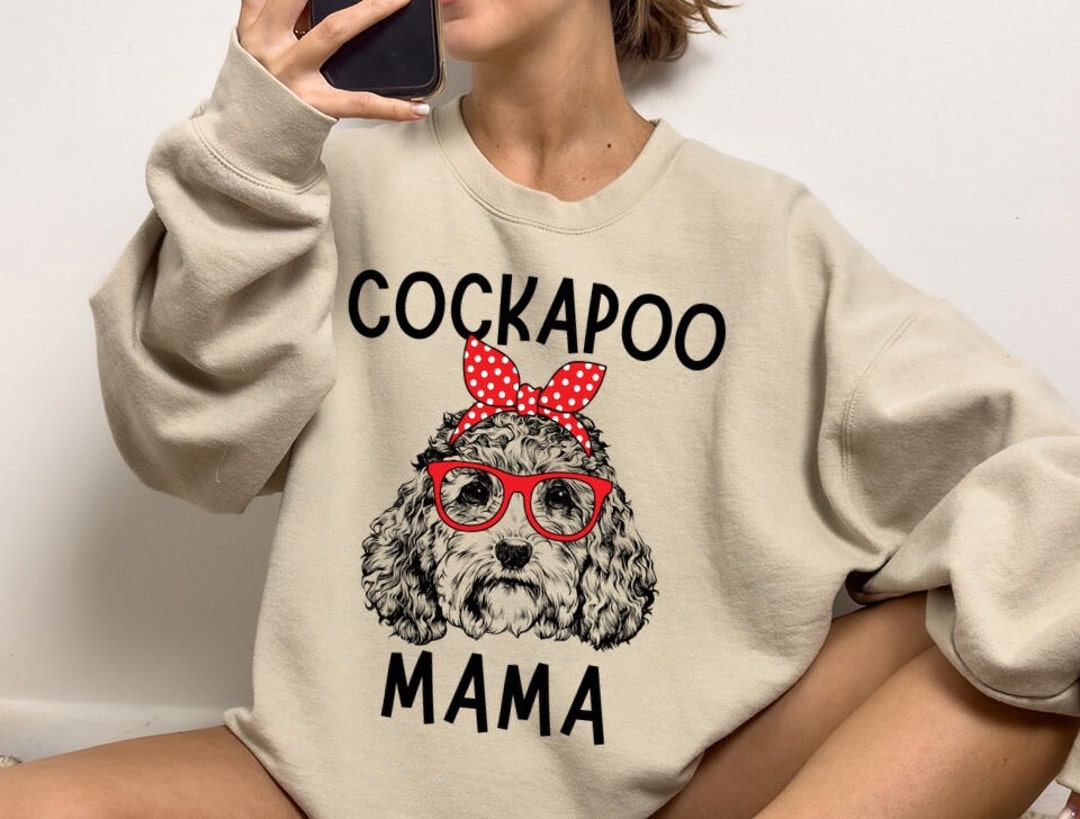 Cockapoo Mama Shirt, Cockapoo Gift, Cute Cockapoo Mom Sweatshirt ...