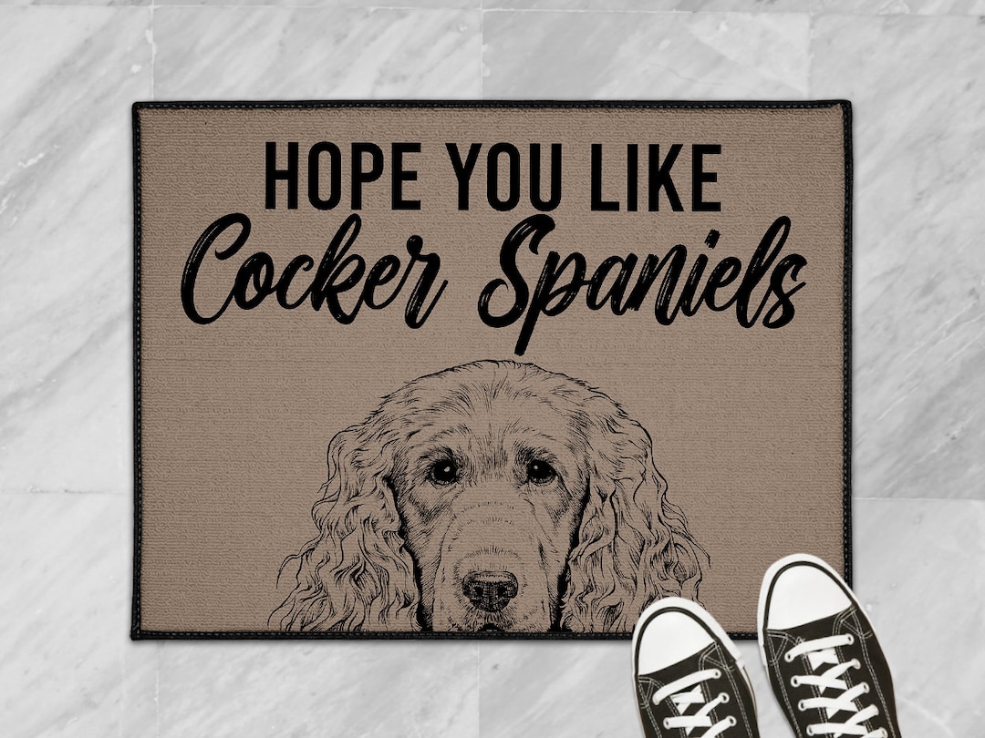 Cocker Spaniel Doormat, Hope You Like Cocker Spaniels Dog Door Mat, Dog ...