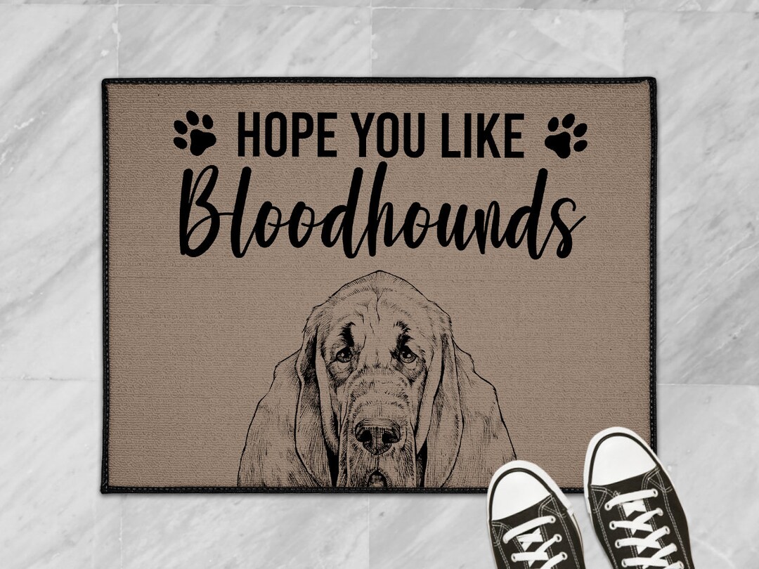 Bloodhound Doormat, Hope You Like Bloodhounds Dog Door Mat, Dog Welcome ...