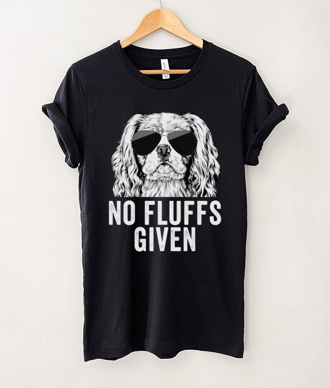 No Fluffs Given Shirt, Funny Cavalier King Charles Spaniel T-shirt ...