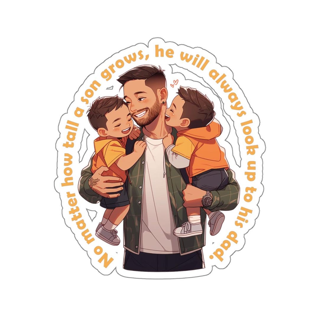 Daddy and Sons Sticker | Heartwarming Quote "no Matter How Tall a Son ...