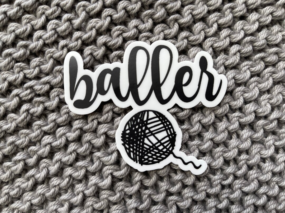 BALLER Knitting Sticker | Crochet Sticker | Water Bottle Sticker ...