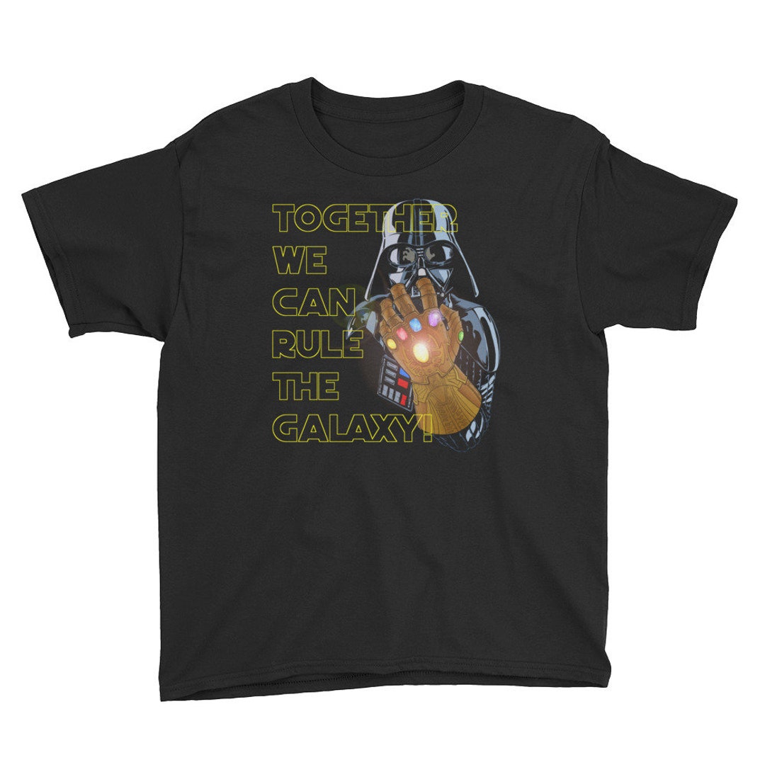 Darth Vader Wears the Infinity Gauntlet Children's T-shirt Together We ...