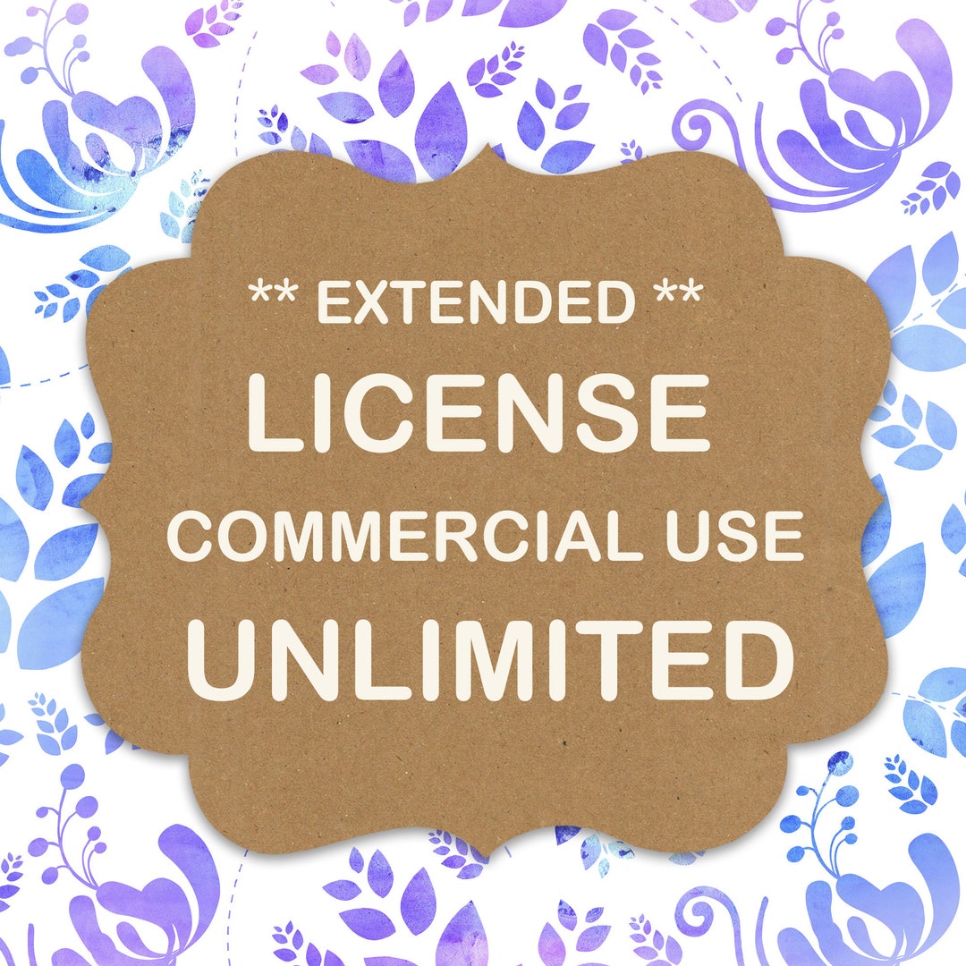 Extended License Commercial Use, Unlimited Usage, Commercial License ...