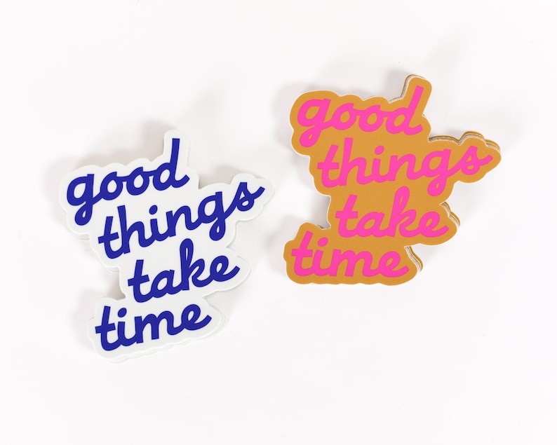 Good Things Take Time Large Vinyl Sticker | Mindset Sticker ...