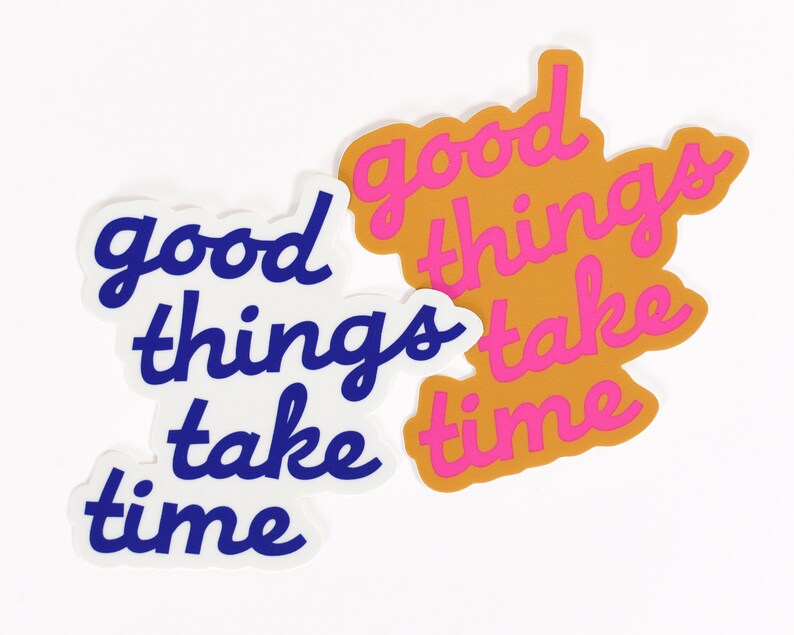 Good Things Take Time Large Vinyl Sticker | Mindset Sticker ...
