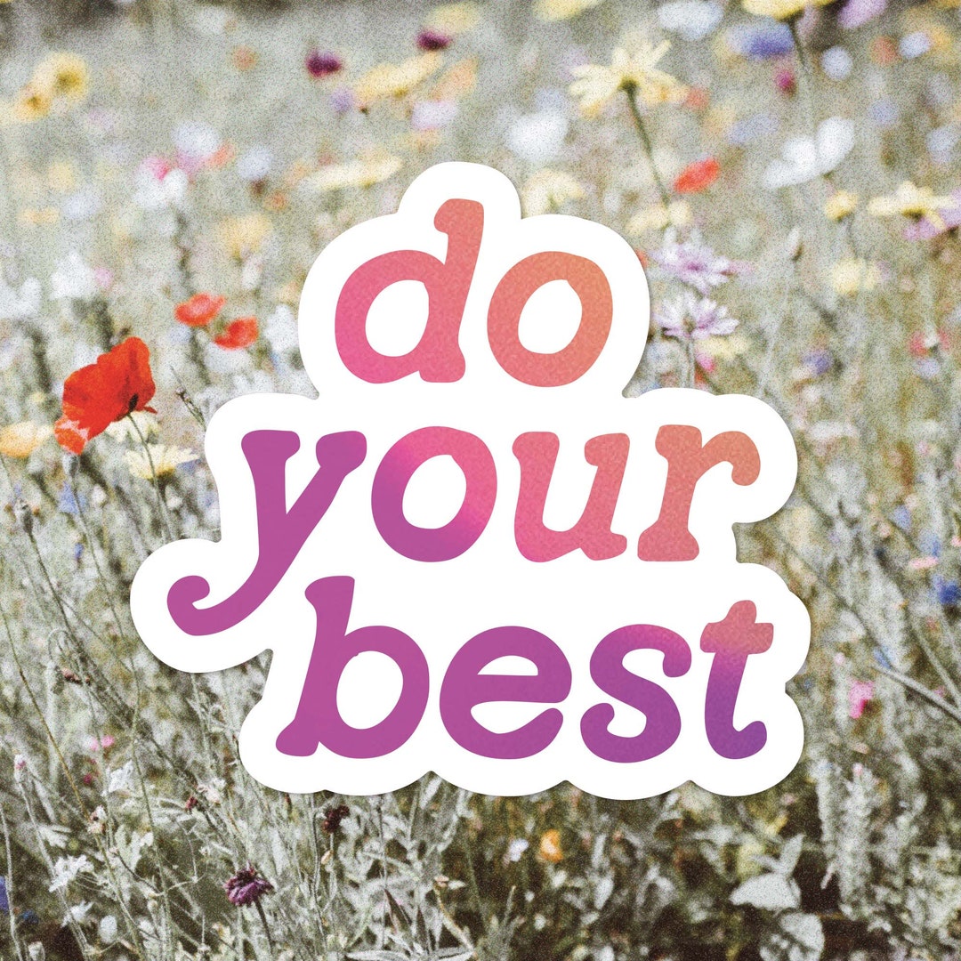 Do Your Best Sticker. Colorful Gradient Kiss Cut Sticker. Encouraging ...