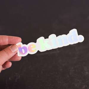 Be Kind Holographic Sticker With White Background. Waterproof Vinyl ...