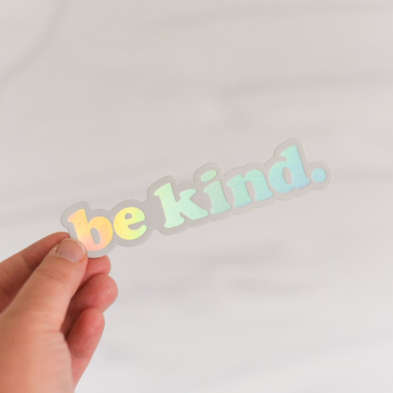 Be Kind Holographic Sticker With White Background. Waterproof | Etsy