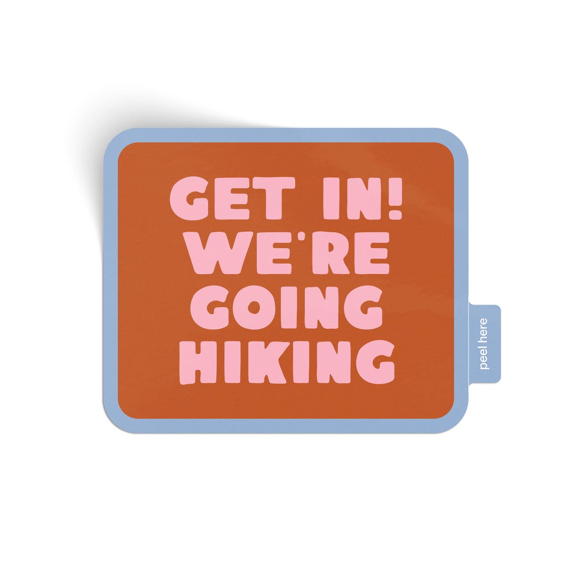 Get In! We're Going Hiking Vinyl Sticker - Etsy