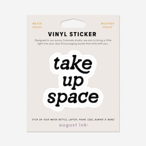 Take up Space Vinyl Decal Sticker. Feminist Sticker. Motivational Water ...