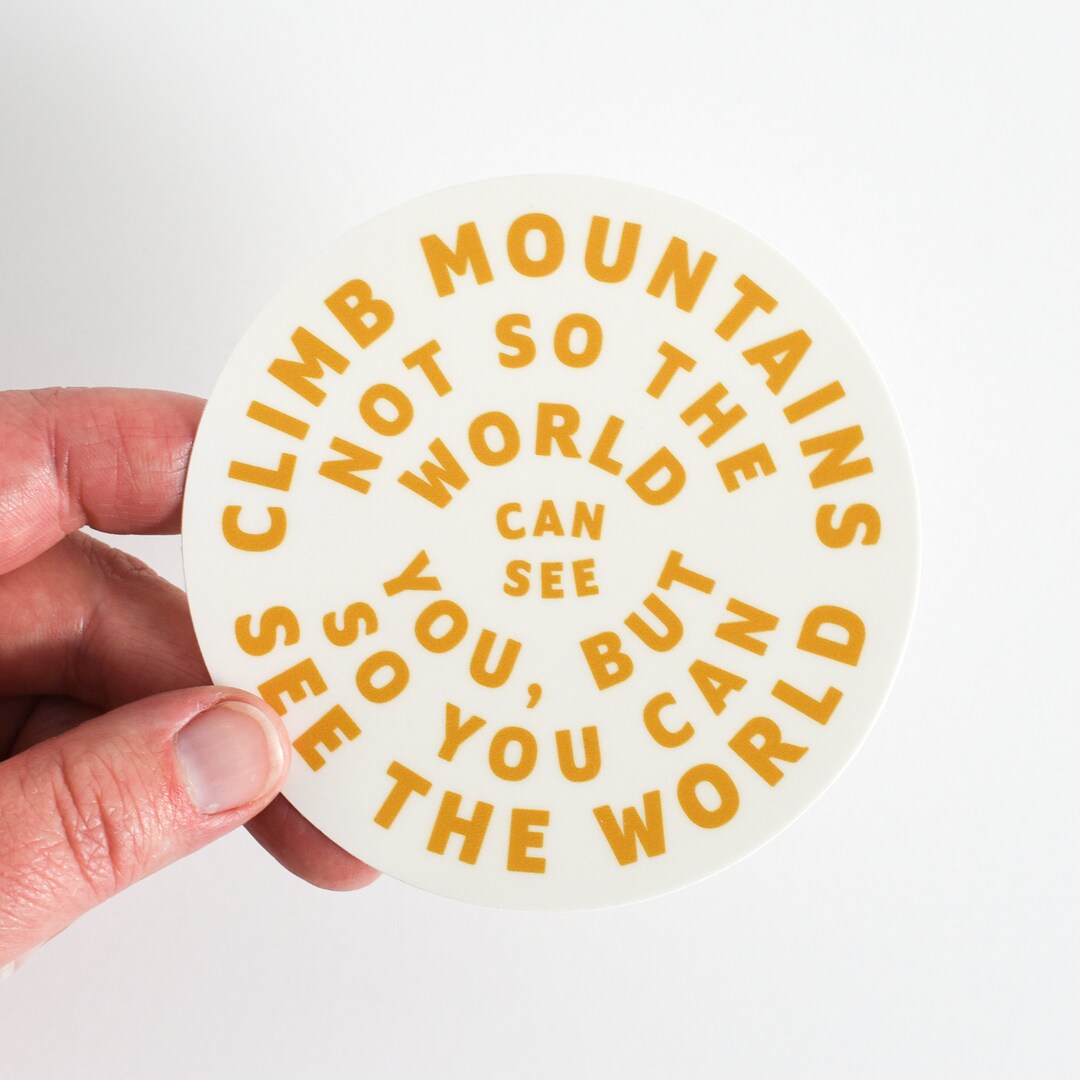 Climb Mountains Vinyl Sticker | Adventure Quote, Waterproof Hiker Gift ...