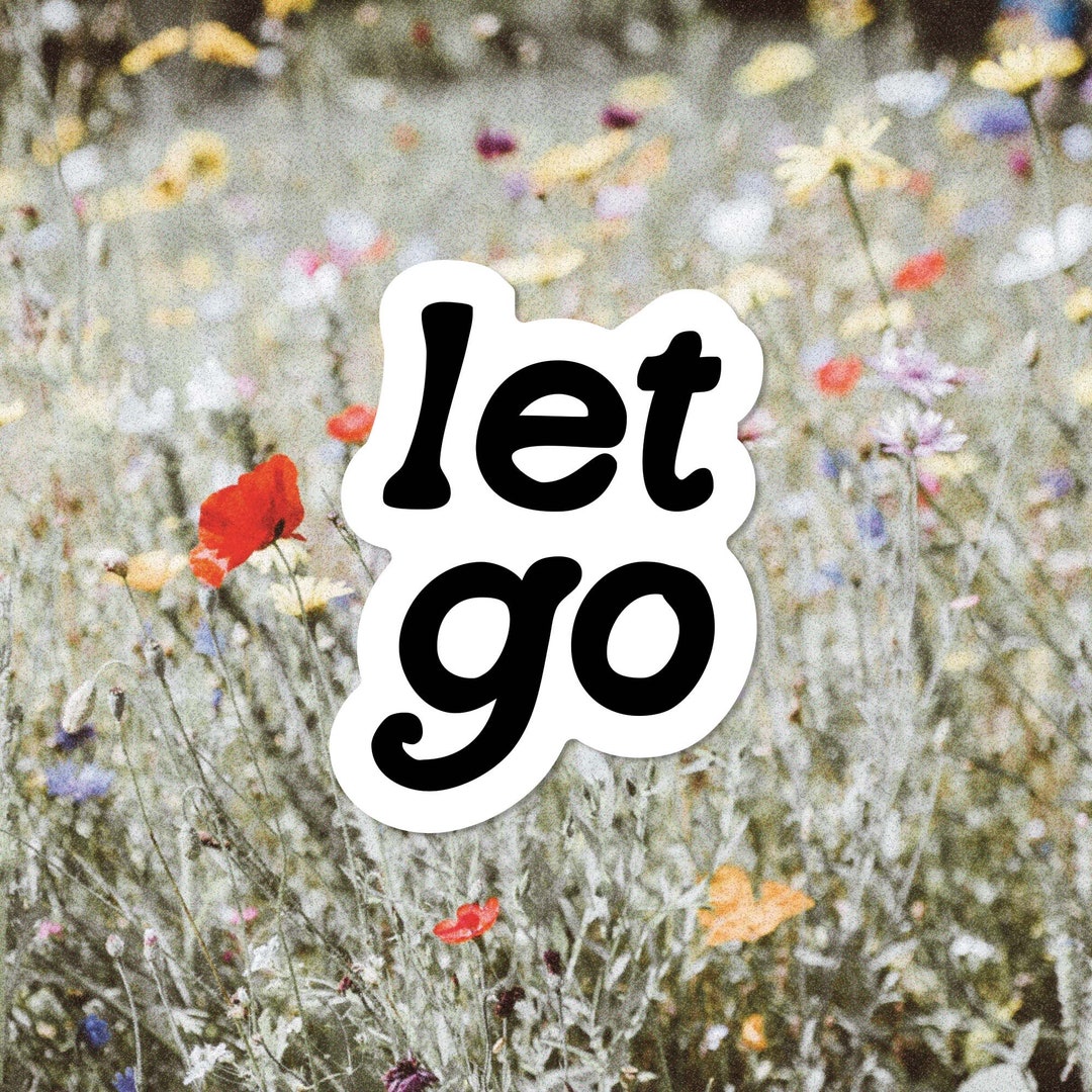 Let Go Vinyl Sticker: Retro Font, Waterproof, Mental Health - Etsy